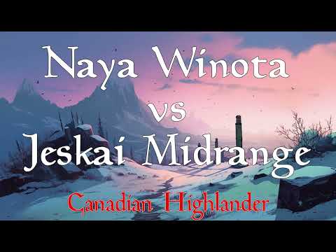 MTG Canadian Highlander Feb-Mar Asynch League Top 8, Naya Winota vs Jeskai Midrange
