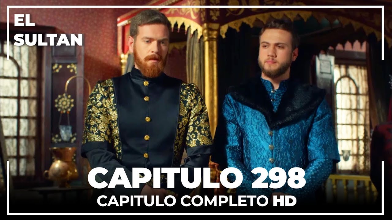 El Sultán Capitulo 298 Completo
