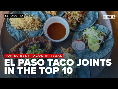 Three El Paso taco restaurants shine in Texas Monthly's top 50 list