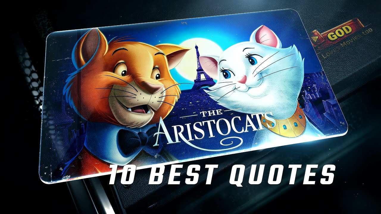The Aristocats 1970 | 10 Best Quotes