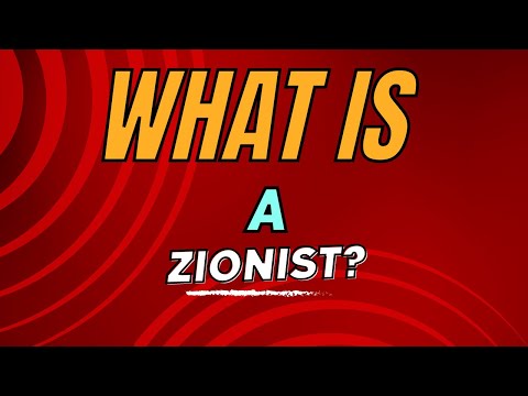 What Is A Zionist?