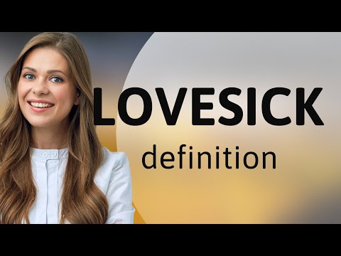 Lovesick | meaning of LOVESICK