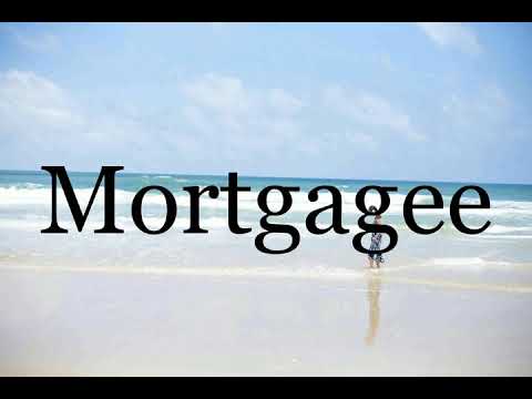 How To Pronounce Mortgagee🌈🌈🌈🌈🌈🌈Pronunciation Of Mortgagee