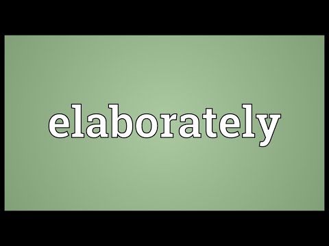 Elaborately Meaning