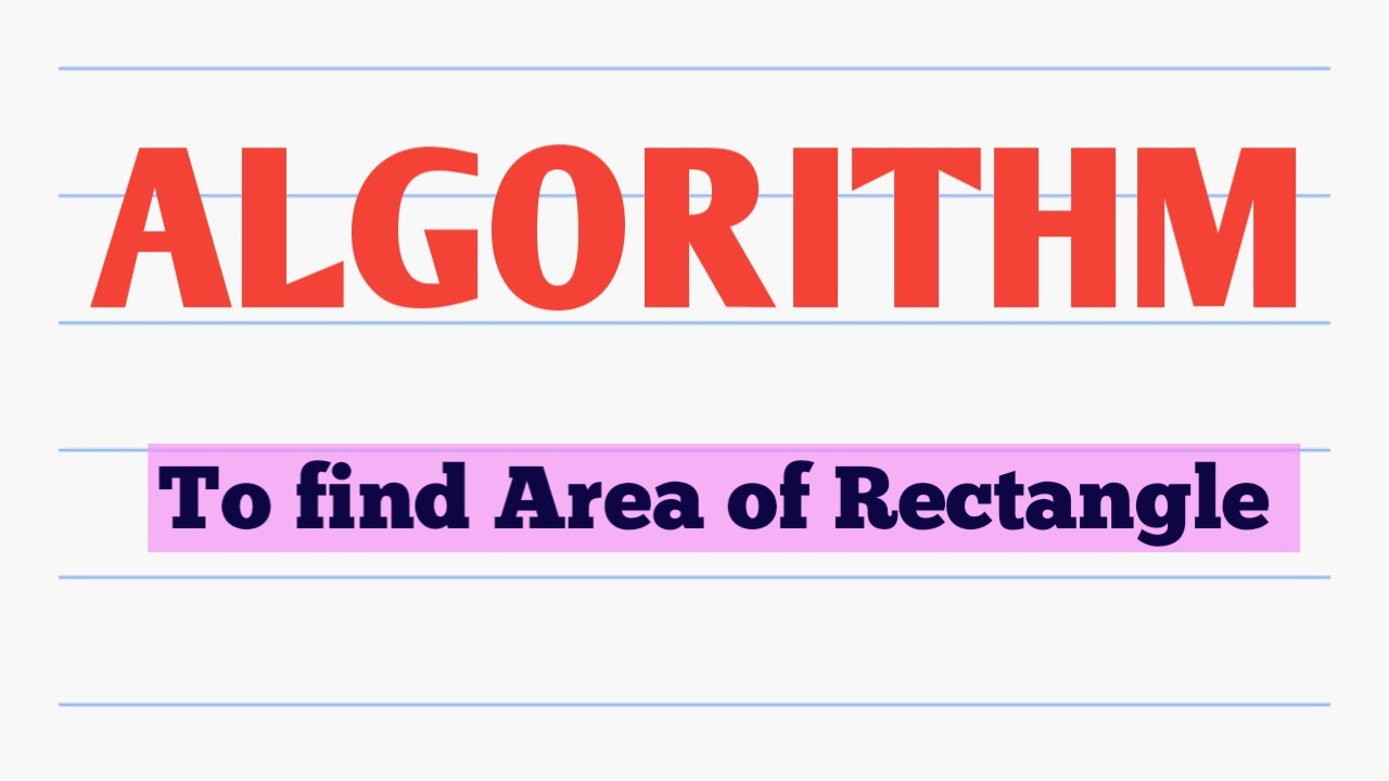 Algorithm to find Area of Rectangle|| Algorithm ||