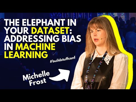 The Elephant in your Dataset Addressing Bias in Machine Learning | Michelle Frost