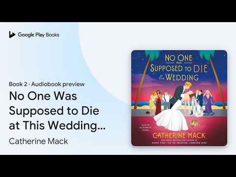No One Was Supposed to Die at This Wedding: A… by Catherine Mack · Audiobook preview