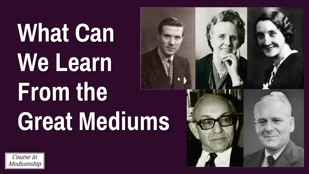 What Can We Learn From the Great Mediums? by Martin Twycross - Mediumship Development