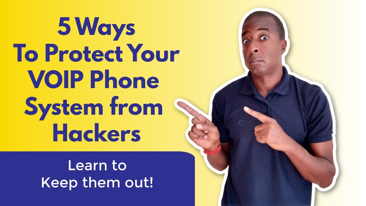 5 Ways to Protect Your VOIP Phone System from Hacks