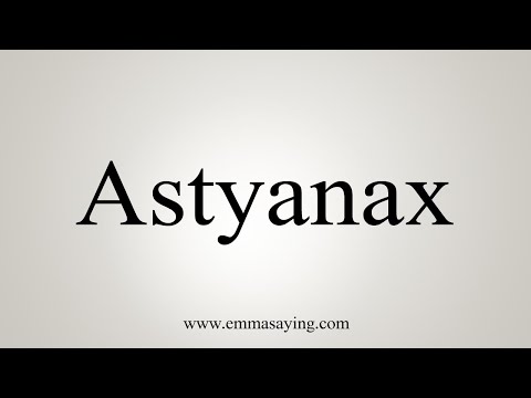 How To Say Astyanax