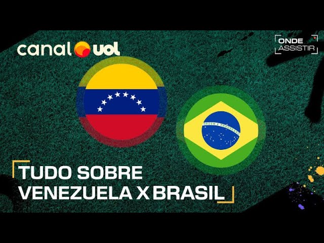 Onde vai passar Venezuela x Brasil? Como assistir ao vivo com imagens