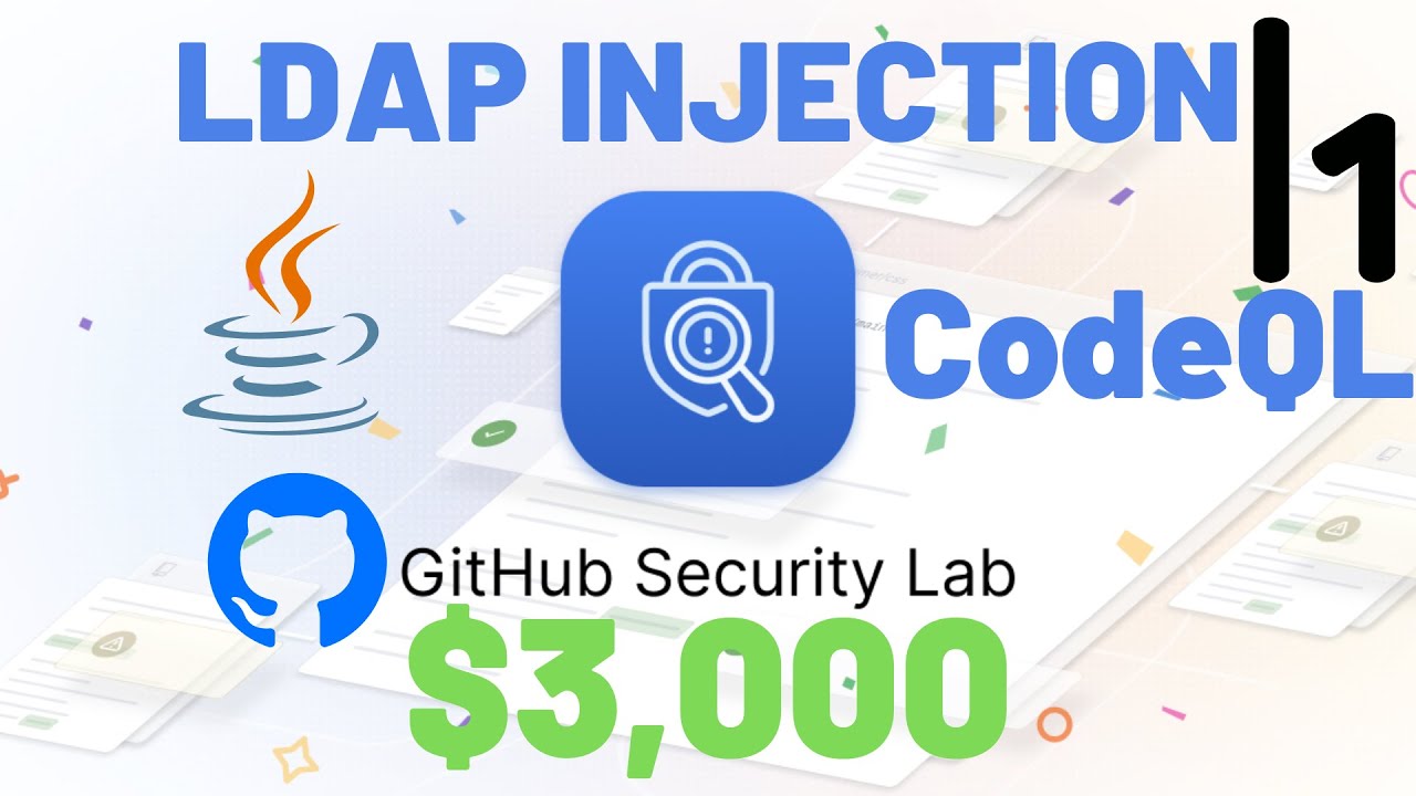$3,000 CodeQL query for finding LDAP Injection - Github Security Lab - Hackerone