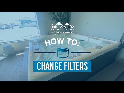 How to Easily Change Hot Tub/Spa Filters | Hot Water Productions