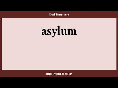 asylum, How to Say or Pronounce ASYLUM in American, British, Australian English