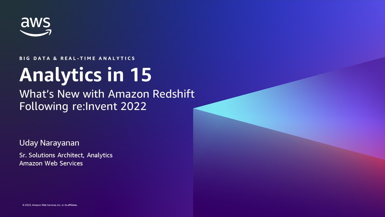 Analytics in 15: What's New with Amazon Redshift Following re:Invent 2022- AWS Analytics in 15