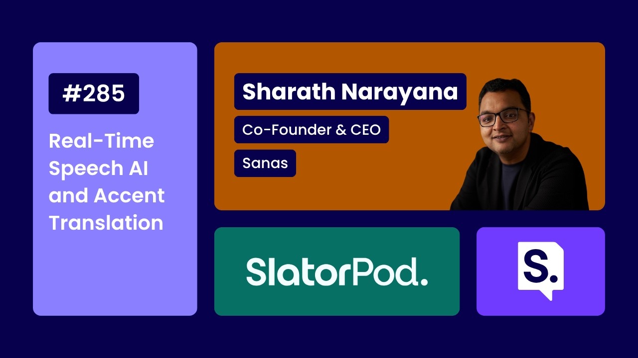 # 285 Real-Time Speech AI and Accent Translation with Sanas CEO Sharath Narayana