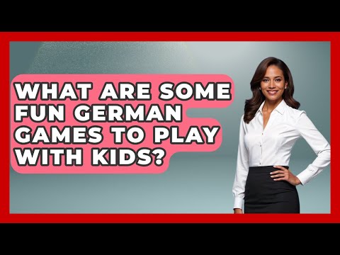 What Are Some Fun German Games To Play With Kids? - Germany Made Simple