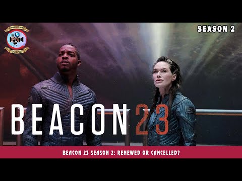 Beacon 23 Season 2: Renewed Or Cancelled? - Premiere Next