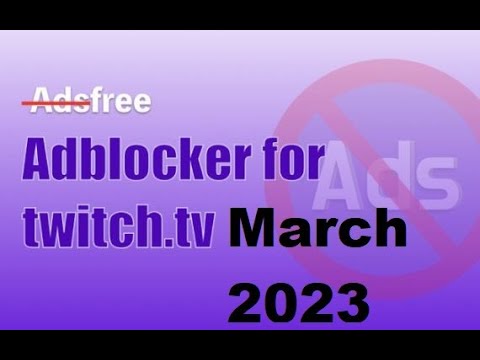 TWITCH AD BLOCKER IN 1 CLICK (March 2023)