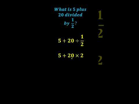 Evaluate 5 Plus 20 Divided by 1/2
