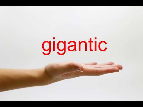 How to Pronounce gigantic - American English