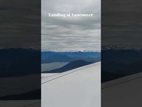 Landing at Vancouver |The Touchdown