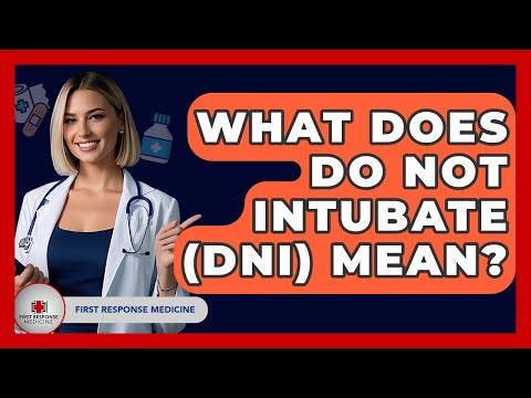 What Does Do Not Intubate (DNI) Mean? - First Response Medicine