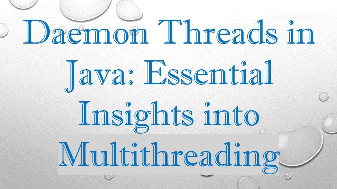Daemon Threads in Java: Essential Insights into Multithreading