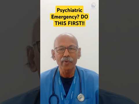 Psychiatric Emergency?Here's the First Step You Must Take | #psychiatrist #medicalemergency #doctor