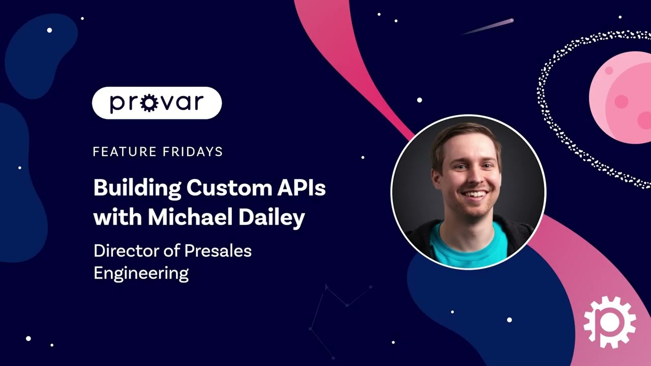 Building Custom APIs Using Provar - Feature Friday