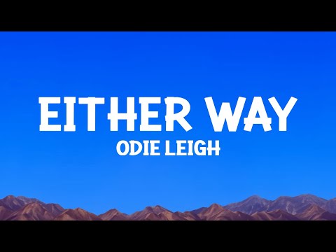 @odieleigh - Either Way (Lyrics)