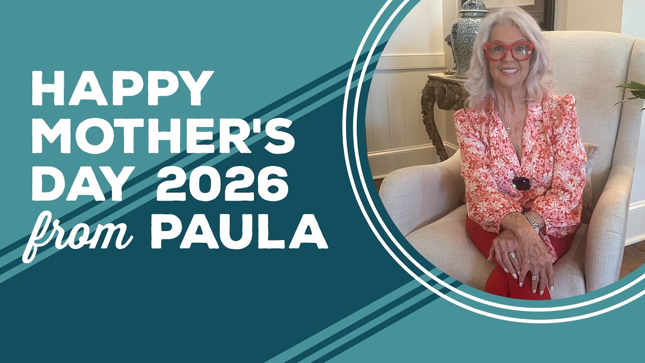 Love & Best Dishes: Happy Mother's Day 2026 from Paula Deen
