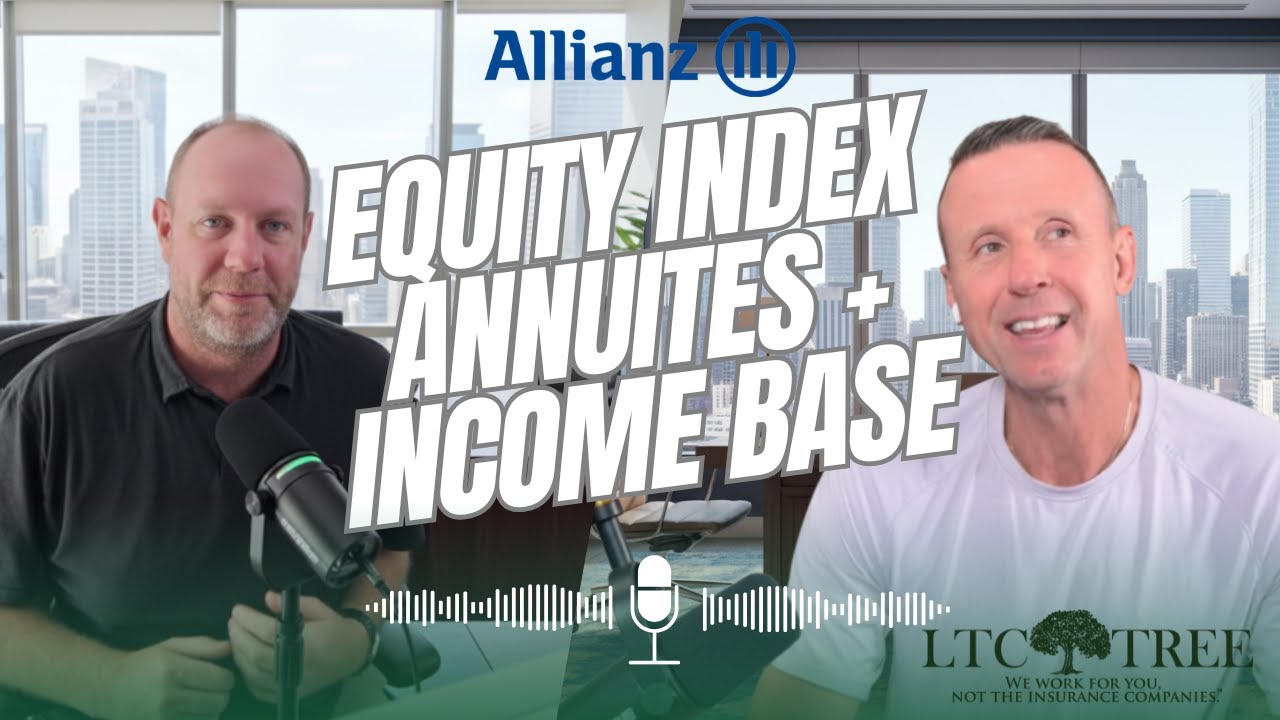Allianz Life Equity Index Annuities & Income Base Explained | LTC Tree
