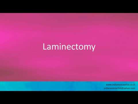 Pronunciation of the word(s) "Laminectomy".