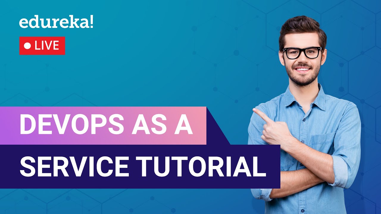 DevOps as a Service Tutorial | What Is DevOps | DevOps Training | Edureka | DevOp