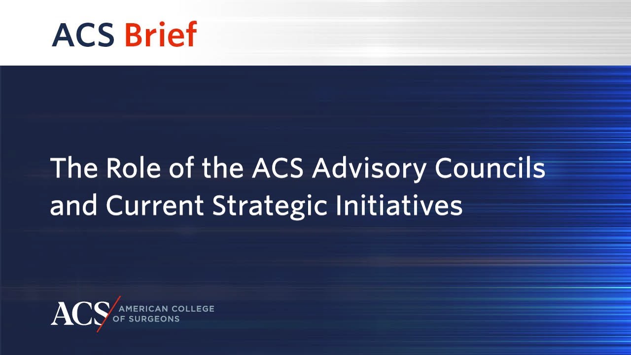 The Role of the ACS Advisory Councils and Current Strategic Initiatives | ACS Brief | ACS