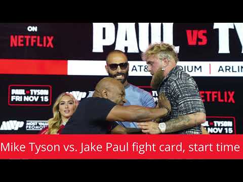 Mike Tyson vs. Jake Paul fight card, start time│News podcasts