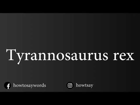 How To Pronounce Tyrannosaurus rex