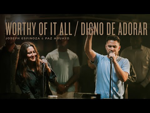 Worthy Of It All / Digno De Adorar - Joseph Espinoza, Paz Aguayo, Aaron Barbosa, REVERE