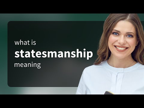 Statesmanship — meaning of STATESMANSHIP