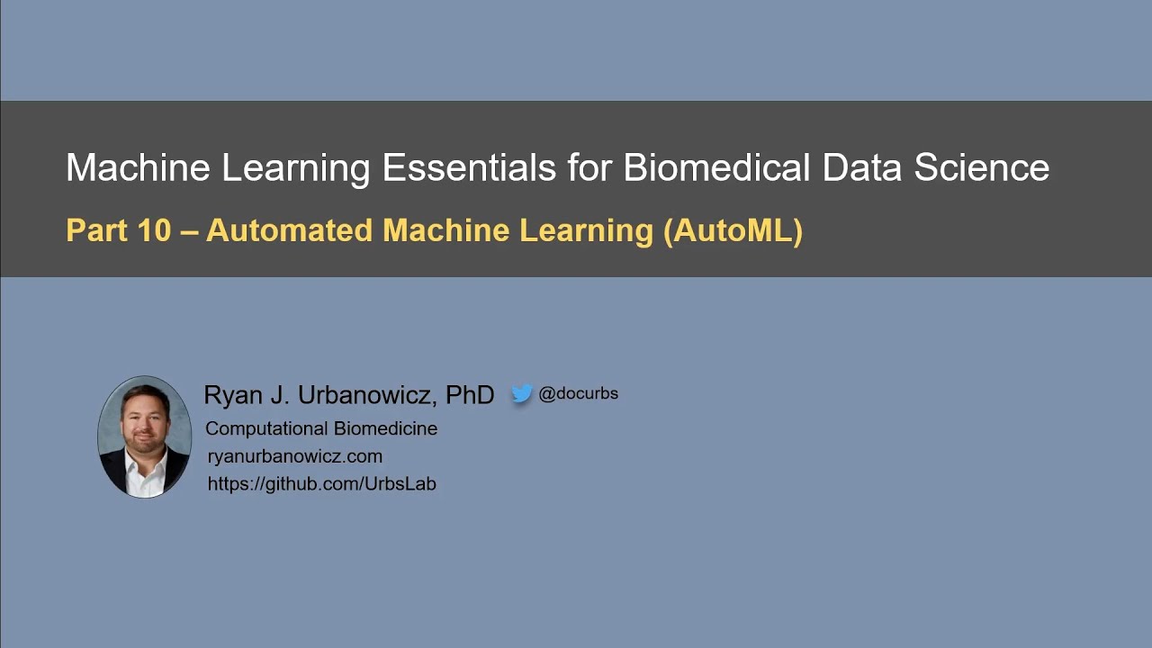 10. Automated Machine Learning (AutoML)