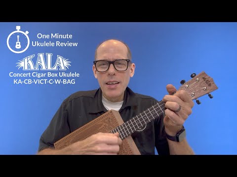 One Minute Ukulele Review: Kala Concert Cigar Box Ukulele
