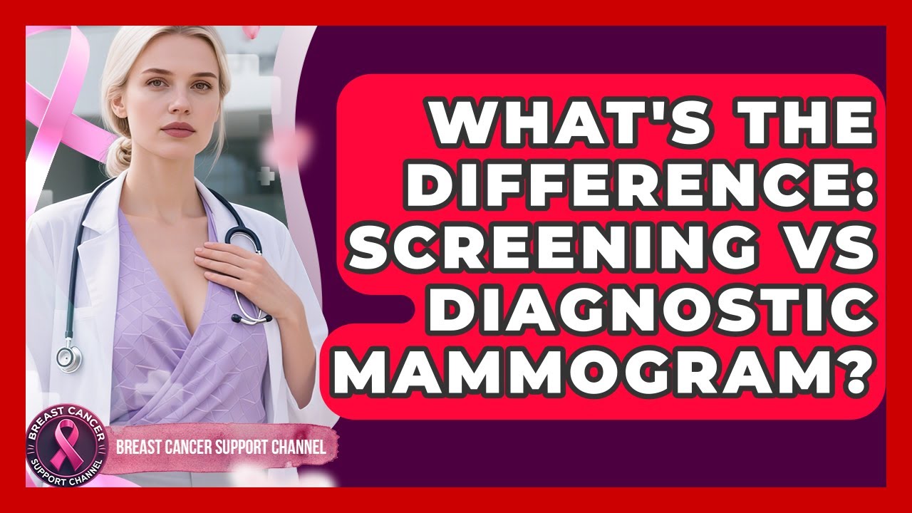 What's The Difference: Screening Vs Diagnostic Mammogram? - Breast Cancer Support Channel