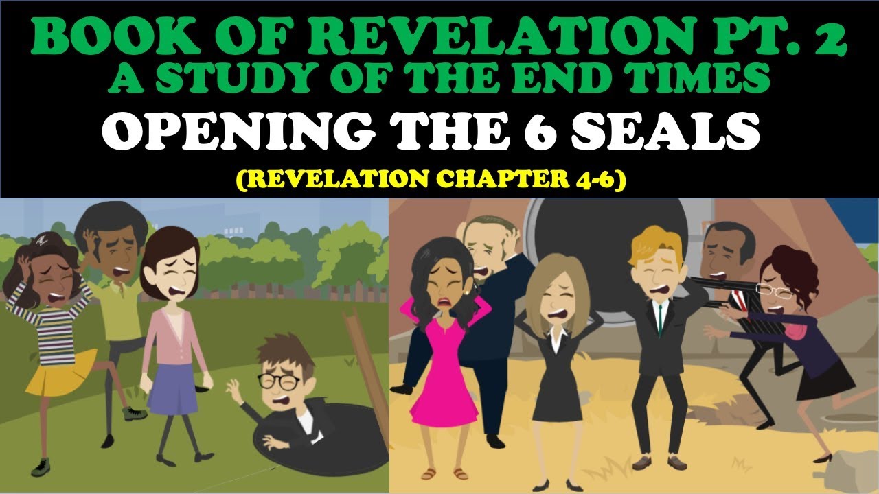 BOOK OF REVELATION (PT. 2) OPENING THE 6 SEALS