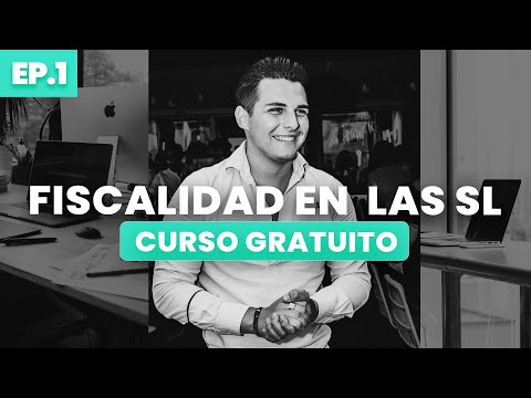 📘 Todo sobre Fiscalidad en Sociedades Limitadas en España: Curso Gratuito 🇪🇸