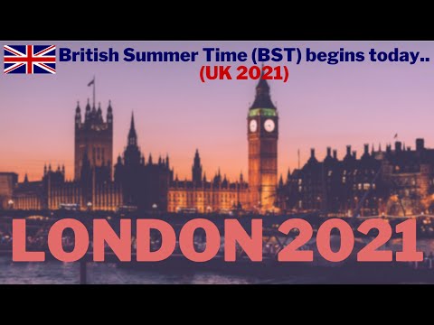 GMT to BST (British Summer Time Begins) - UK Spring 2021