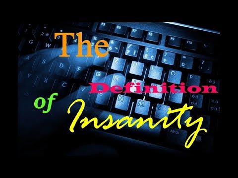 The Definition of Insanity ~ By recludusWriter