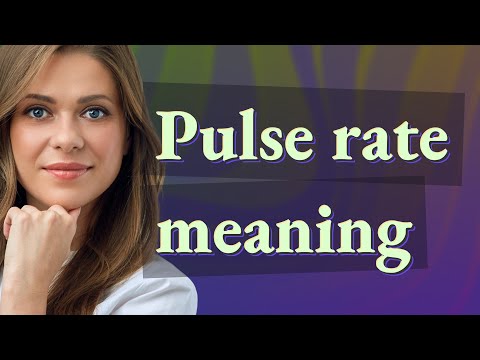 Pulse rate | meaning of Pulse rate