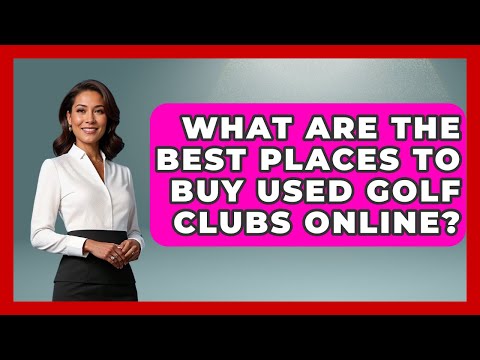 What Are The Best Places To Buy Used Golf Clubs Online? - Your Golf Gear Insider