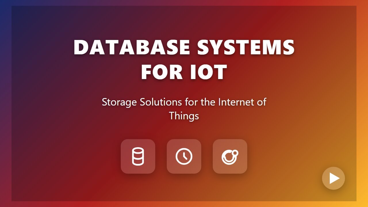 IoT Database Systems: Storage Solutions for the Internet of Things